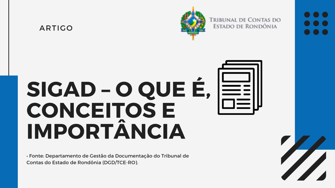 Artigo: SIGAD – O que é, conceitos e importância – TCE-RO | Tribunal de ...