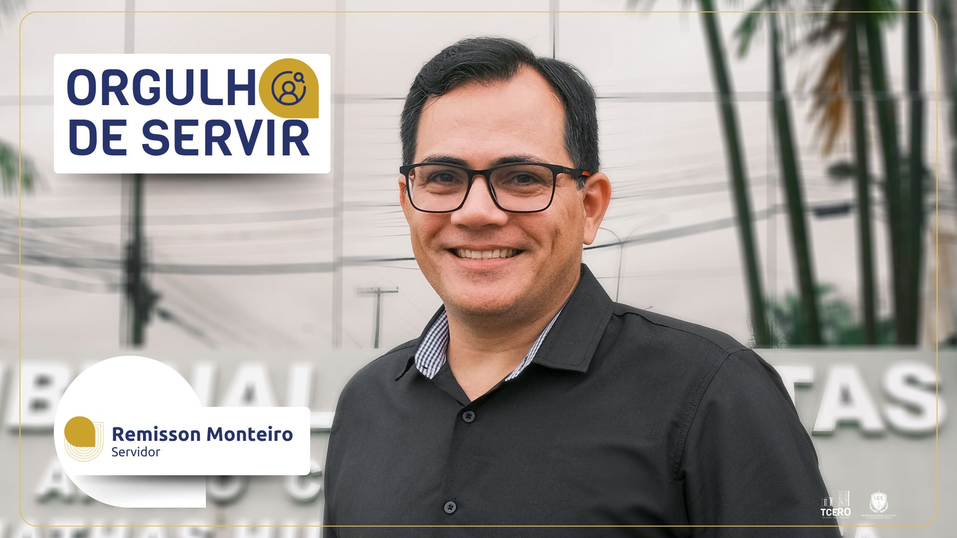 Orgulho de Servir: a trajetória de Remisson Monteiro no TCE-RO – TCE-RO ...